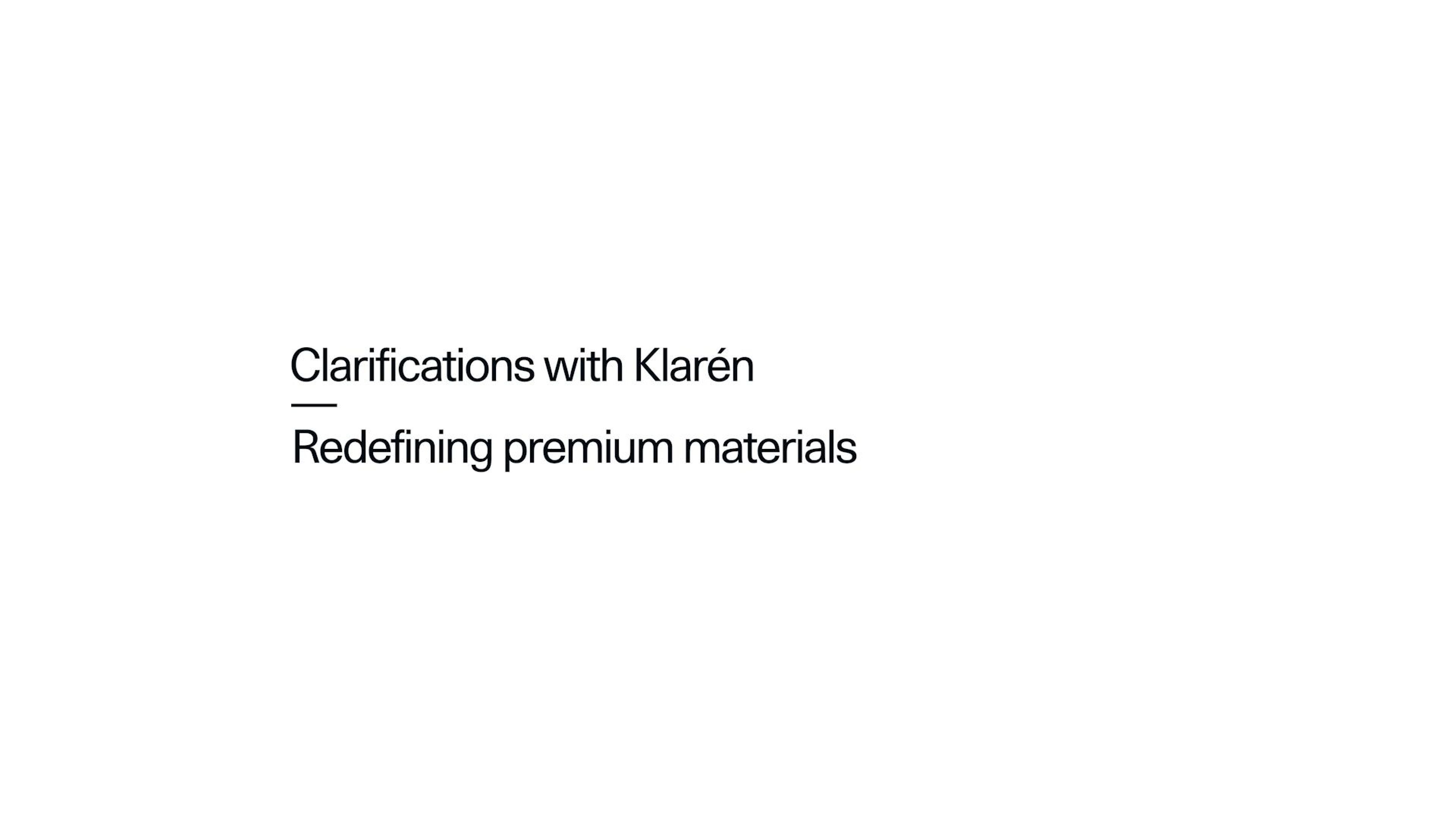 Clarifications with Klarén: redefining premium materials